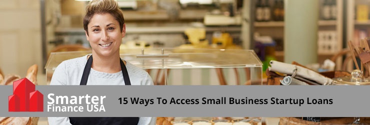 15 Ways to Access Small Business Startup Loans